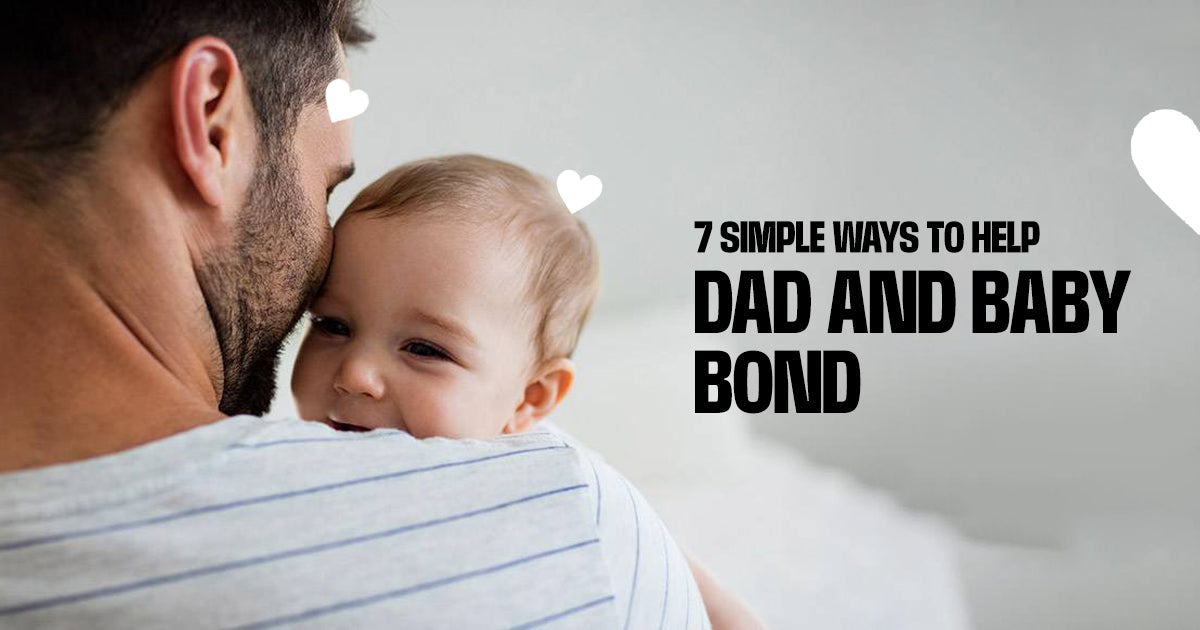 7 Simple Ways to Help Dad and Baby Bond – ORNAVO