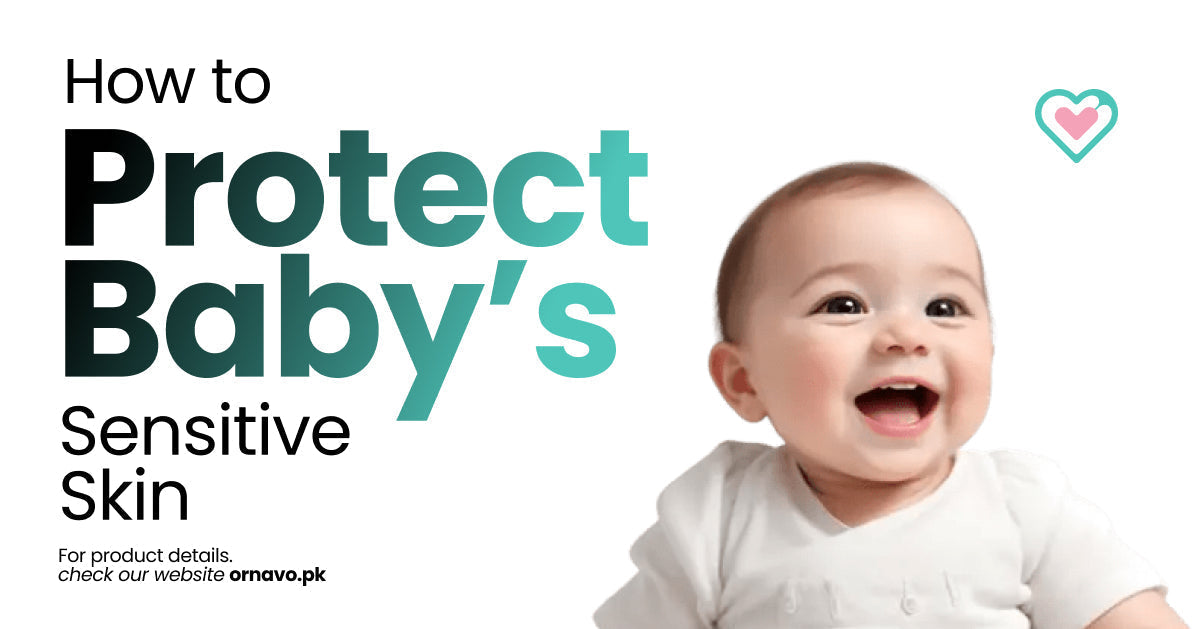 How to Protect Baby’s Sensitive Skin – ORNAVO